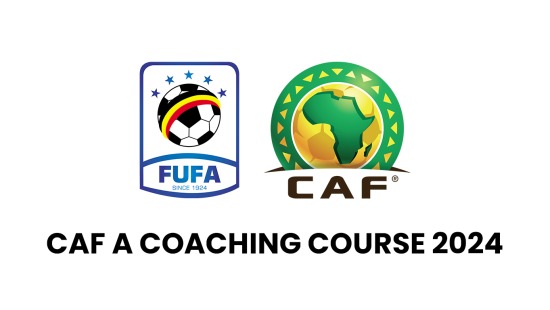 FUFA Opens application for CAF A coaching course Pre-Entry Assessment ...