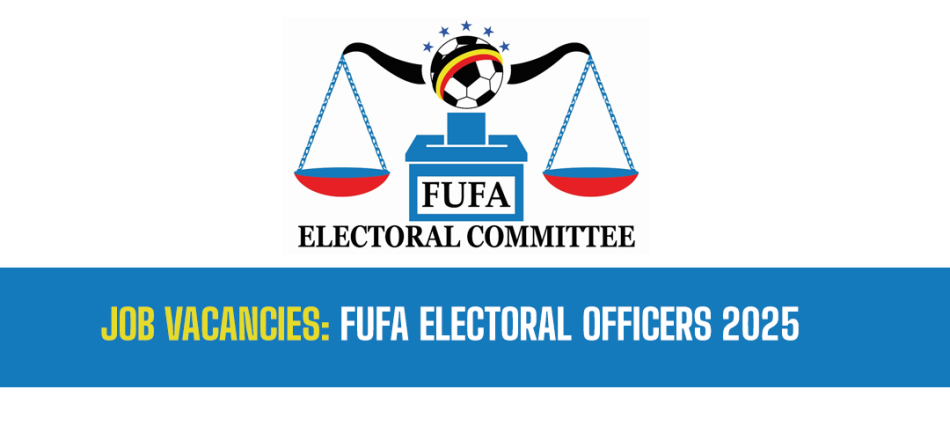 Job Vacancies: FUFA Electoral Committee is recruiting Electoral ...